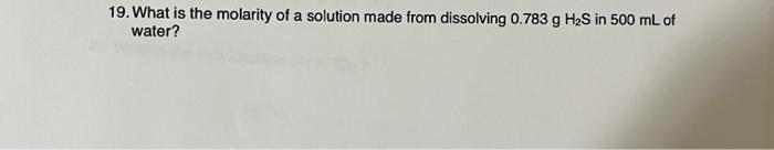 Solved 19. What is the molarity of a solution made from | Chegg.com
