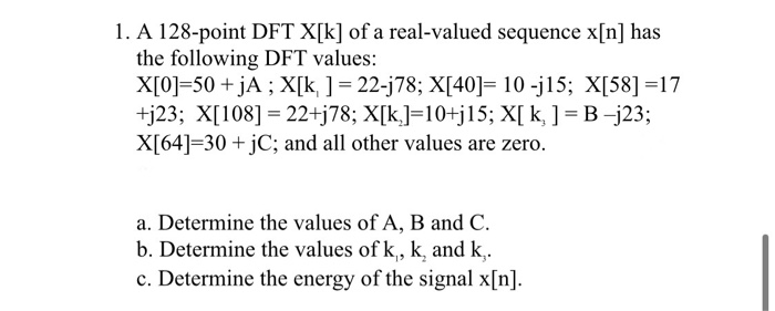 Solved 1 A 128 Point Dft X K Of A Real Valued Sequence
