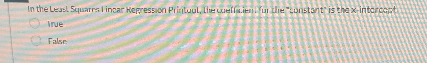 Solved In the Least Squares Linear Regression Printout, the | Chegg.com