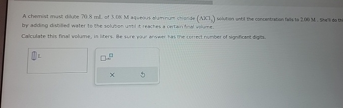 Solved A chemist must dilute 70.8mL ﻿of 3.08M ﻿aqueous | Chegg.com