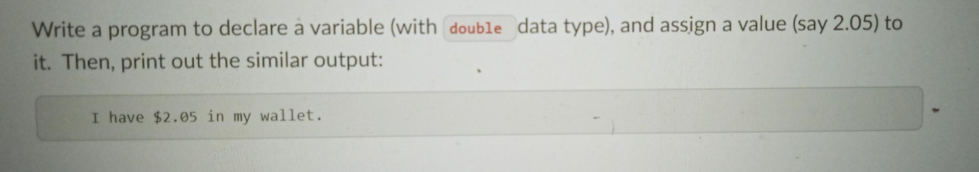 Solved Write a program to declare a variable (with data | Chegg.com