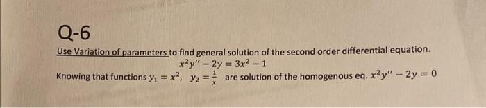 Solved Use Variation of parameters to find general solution | Chegg.com