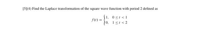 Solved 15(4) Find the Laplace transformation of the square | Chegg.com