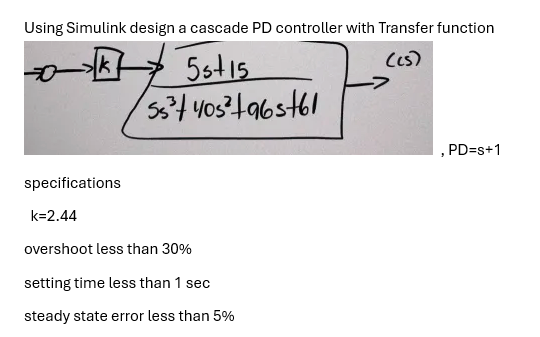 Solved Using Simulink design a cascade PD controller with | Chegg.com