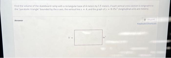 Solved Find the volume of the skatehoard ramp with a | Chegg.com