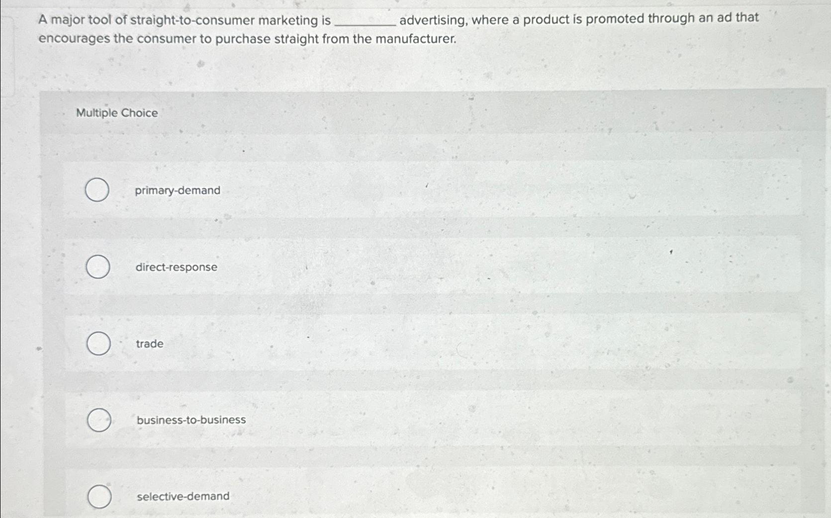 Solved A major tool of straight-to-consumer marketing is | Chegg.com