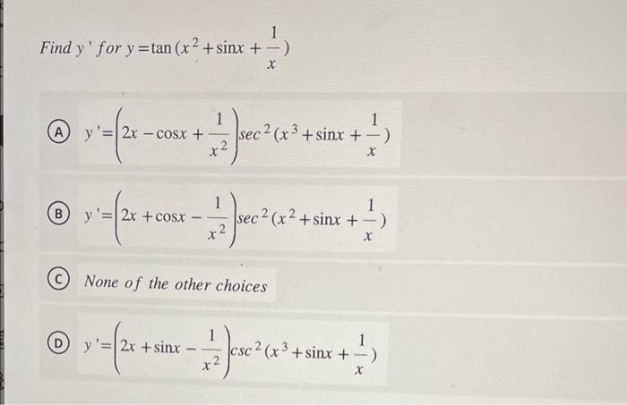 Solved Find y′ for y=tan(x2+sinx+x1) (A) | Chegg.com