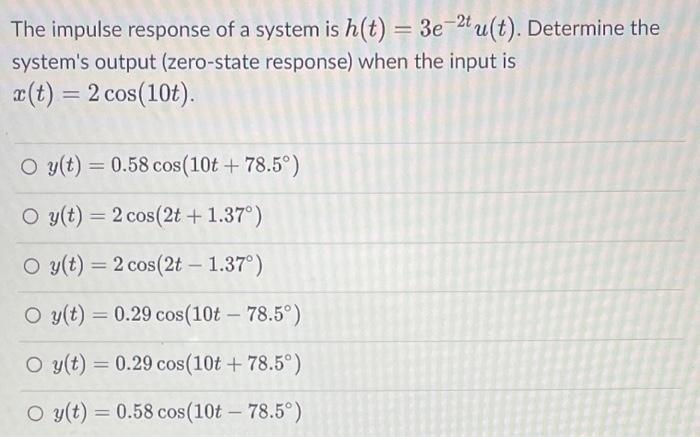 Solved The impulse response of a system is h(t)=3e−2tu(t). | Chegg.com