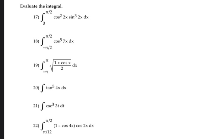 Solved Evaluate the integral. cos 2x sin3 2x dx 1772 7/2 18) | Chegg.com