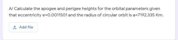 Solved Al Calculate the apogee and perigee heights for the | Chegg.com