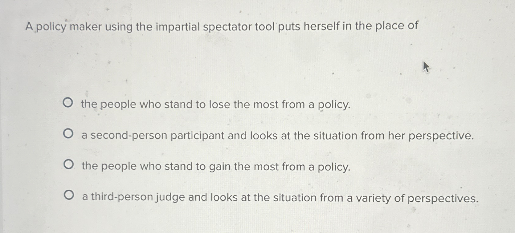 Solved A policy maker using the impartial spectator tool | Chegg.com