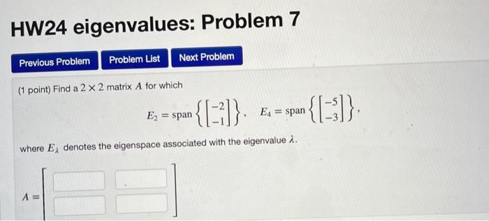Solved HW24 eigenvalues: Problem 7 Previous Problem Problem | Chegg.com