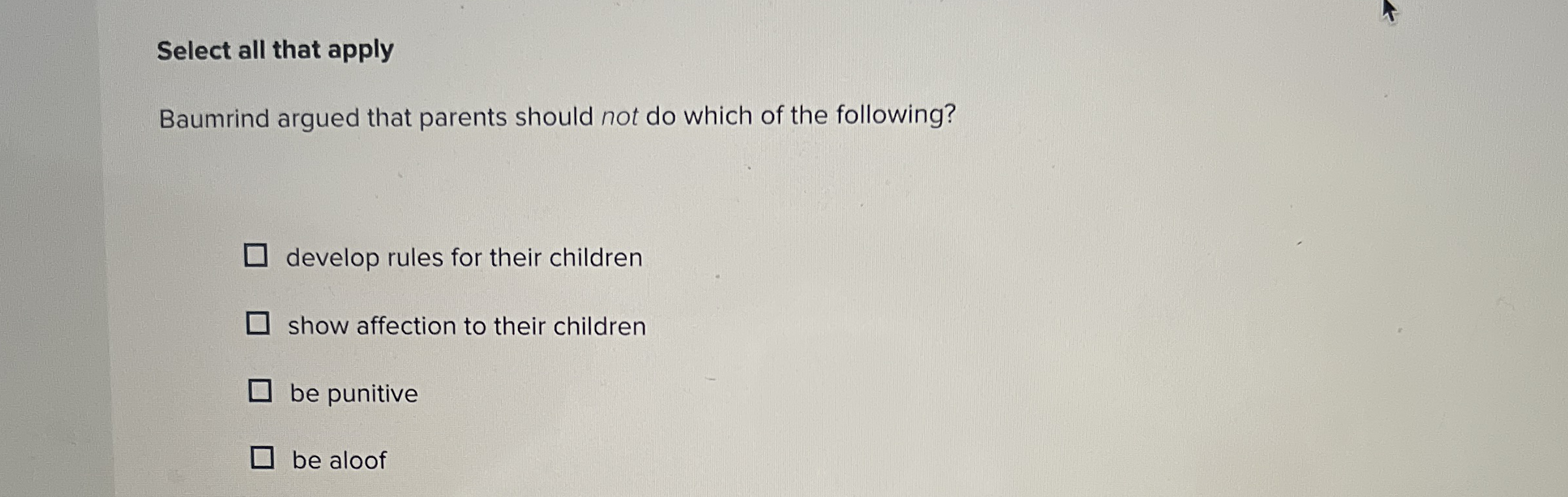 Solved Select all that applyBaumrind argued that parents | Chegg.com