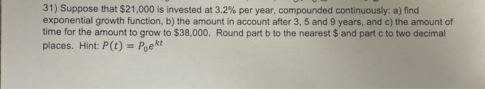 Solved 31) Suppose that $21,000 is invested at 3.2% per | Chegg.com