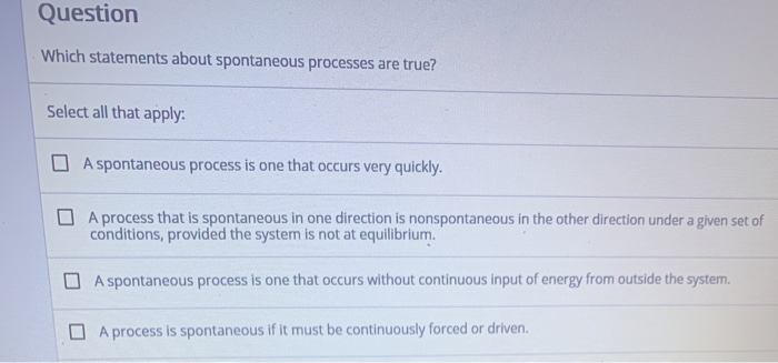 Solved Question Which statements about spontaneous processes | Chegg.com