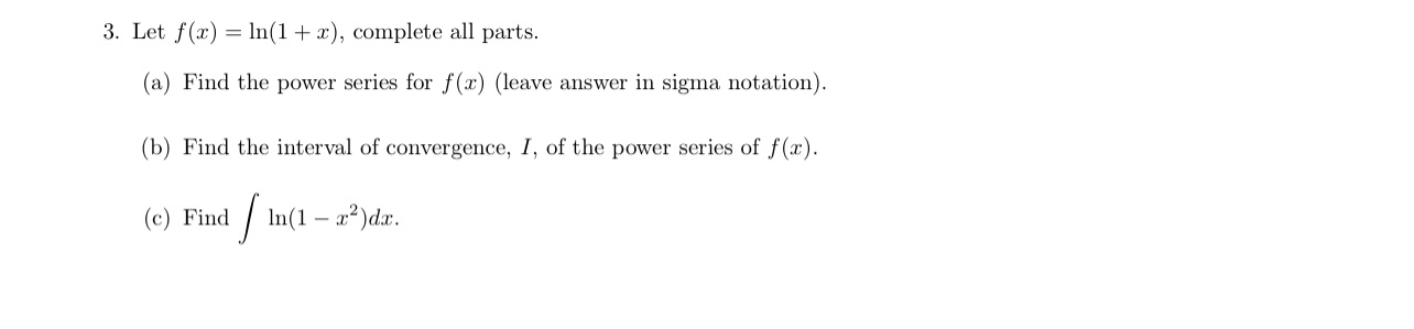 Solved Let f(x)=ln(1+x), ﻿complete all parts.(a) ﻿Find the | Chegg.com