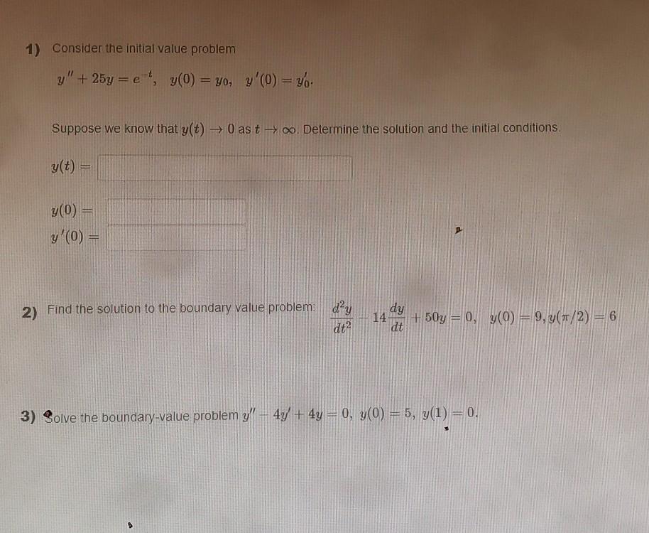 Solved 1) Consider the initial value problem y" + 25y = e, | Chegg.com