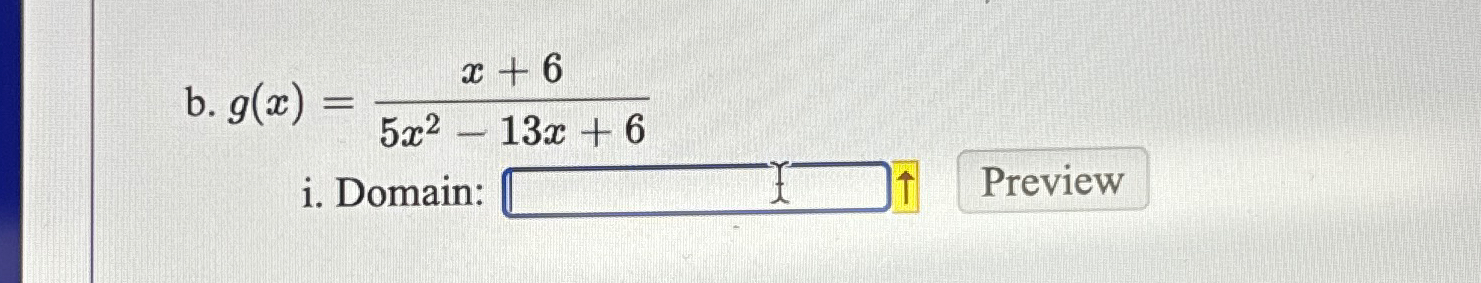 Solved b. g(x)=x+65x2-13x+6i. ﻿Domain: | Chegg.com