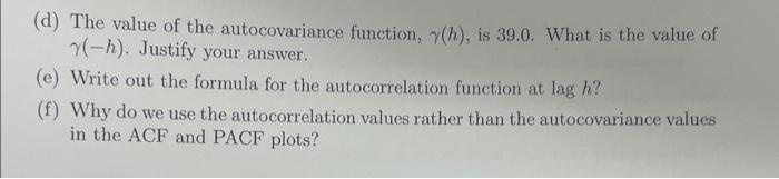 Solved (d) The value of the autocovariance function, γ(h), | Chegg.com