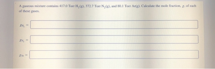 Solved A gascous mixture contains 417.0 Torr H2(g), 372.7 | Chegg.com