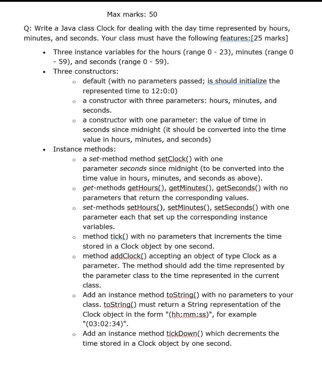 Solved Max marks: 50 : Write a Java class Clock for dealing | Chegg.com