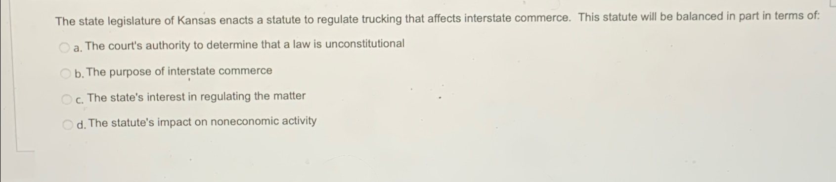 Solved The state legislature of Kansas enacts a statute to | Chegg.com
