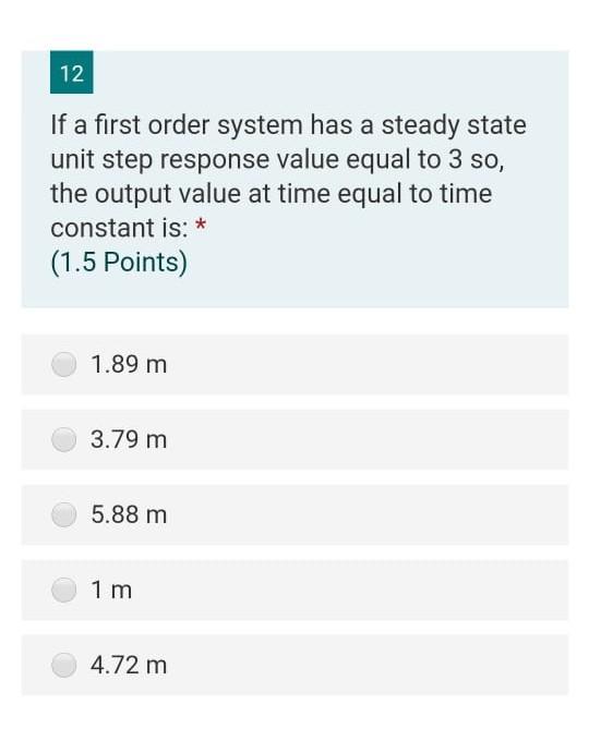 Solved 12 If a first order system has a steady state unit | Chegg.com