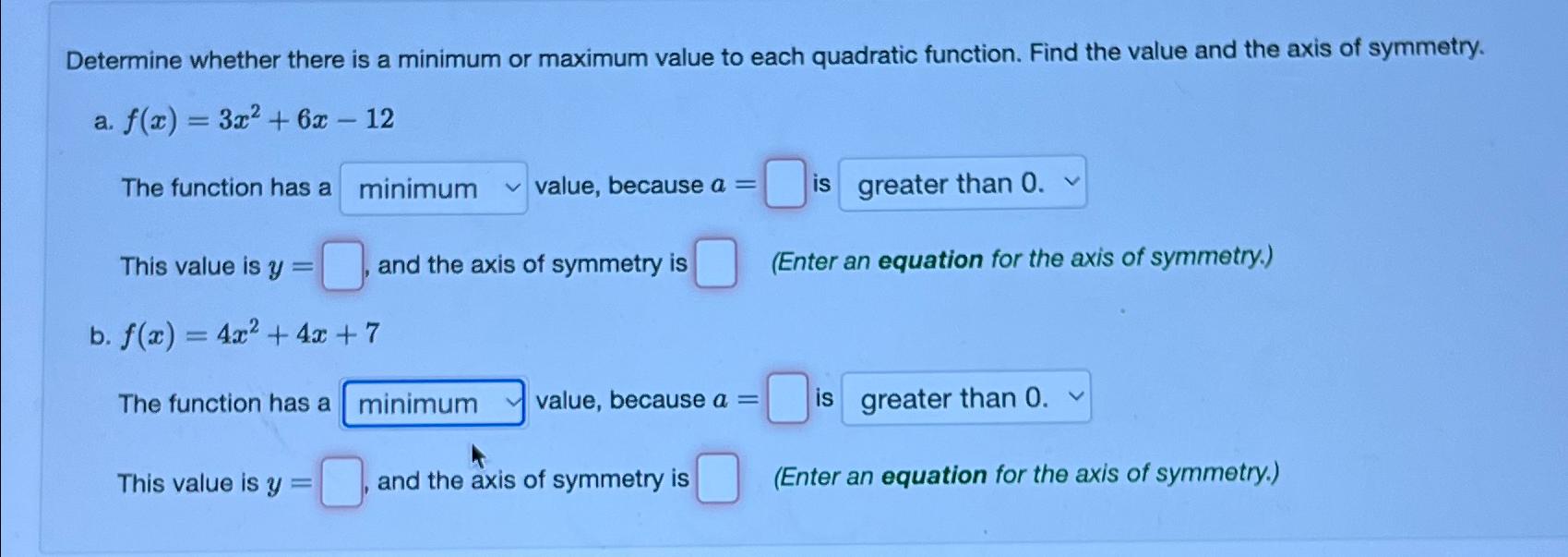 Solved Determine whether there is a minimum or maximum value | Chegg.com