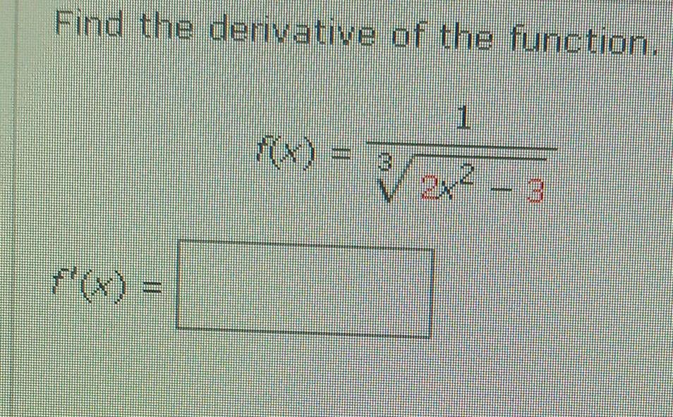 Solved Find the derivative of the function. f(x)=32x2−31 | Chegg.com
