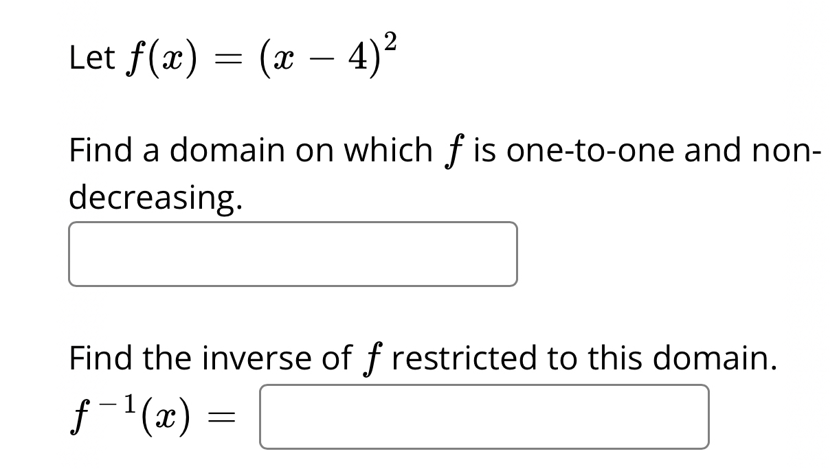 Solved Let f(x)=(x-4)2Find a domain on which f ﻿is | Chegg.com