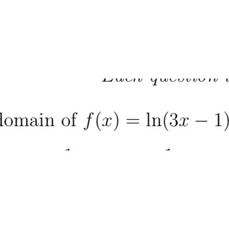 Solved lomain of f(x)=ln(3x-1) | Chegg.com
