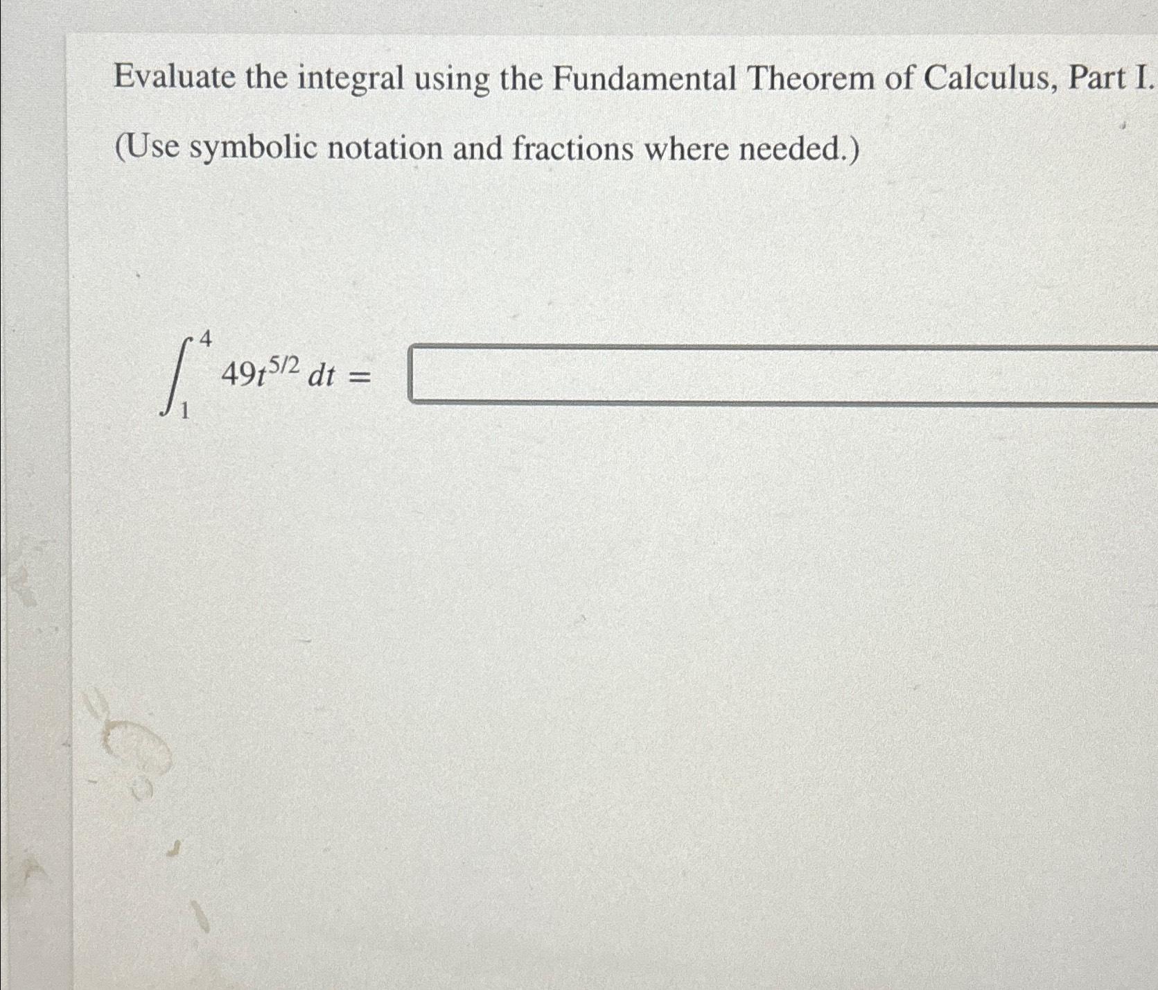Solved Evaluate the integral using the Fundamental Theorem | Chegg.com