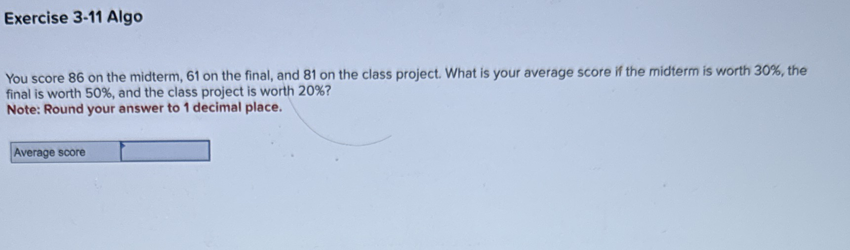 Solved Exercise 3-11 ﻿AlgoYou score 86 ﻿on the midterm, 61 | Chegg.com