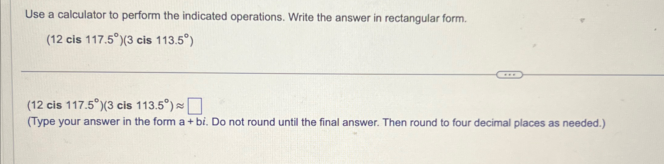 Solved Use a calculator to perform the indicated operations. | Chegg.com
