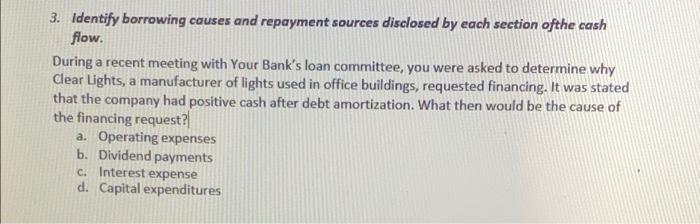 Solved 3. Identify borrowing causes and repayment sources | Chegg.com
