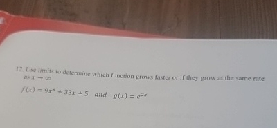 Solved Use limits to delemine which function grows faster or | Chegg.com