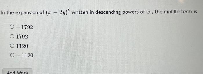 Solved In the expansion of (x−2y)8 written in descending | Chegg.com