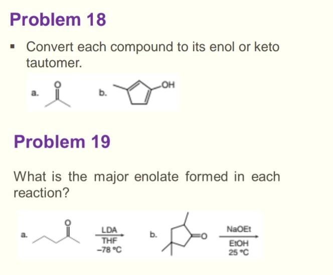 Solved - Convert each compound to its enol or keto tautomer. | Chegg.com