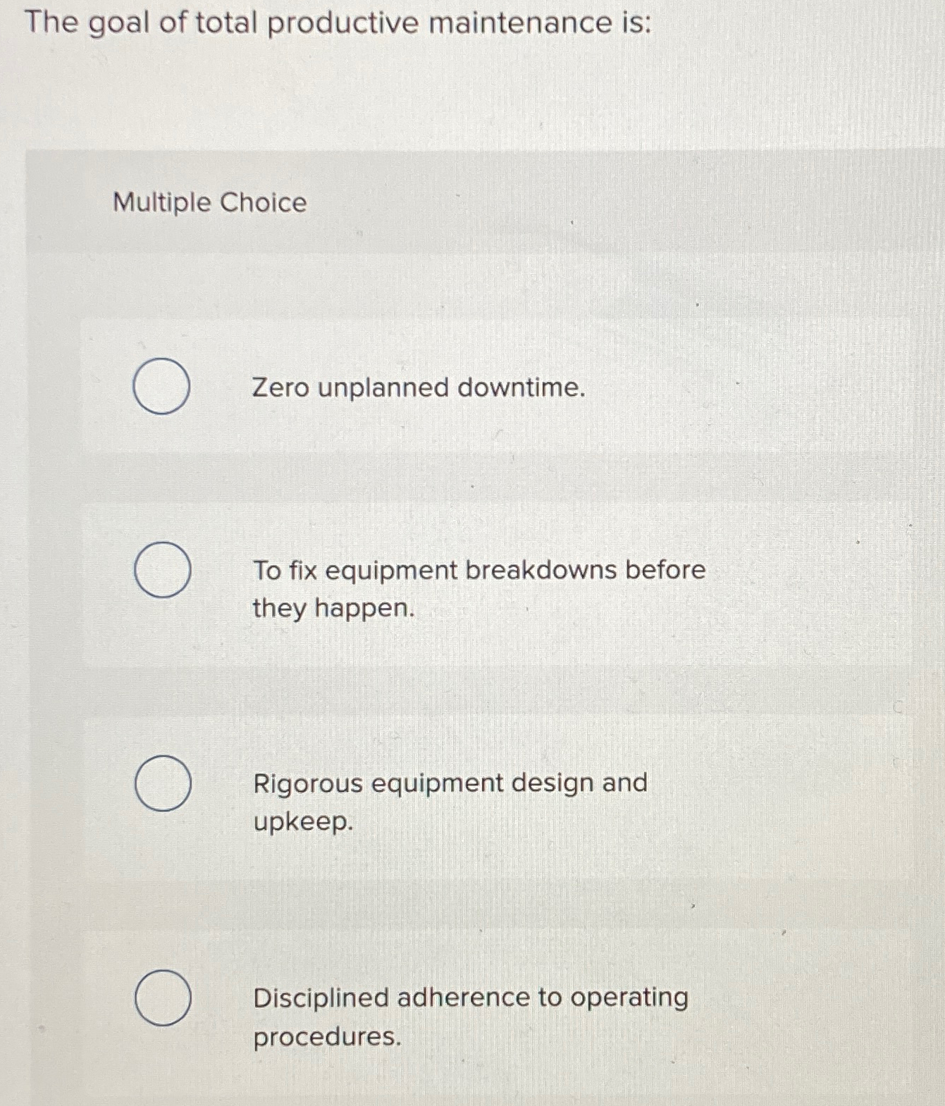 Solved The goal of total productive maintenance is:Multiple | Chegg.com