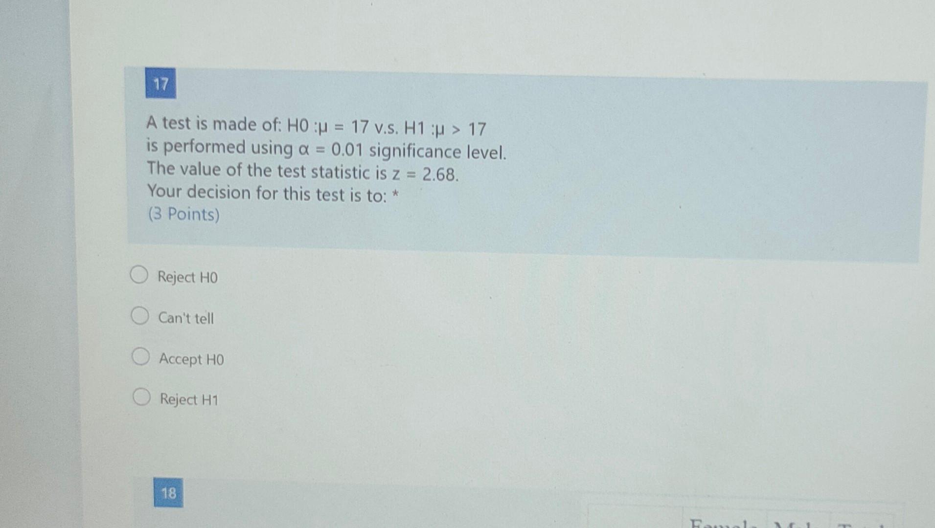 Solved 17 A test is made of: HO: = 17 v.s. H1 : > 17 is | Chegg.com