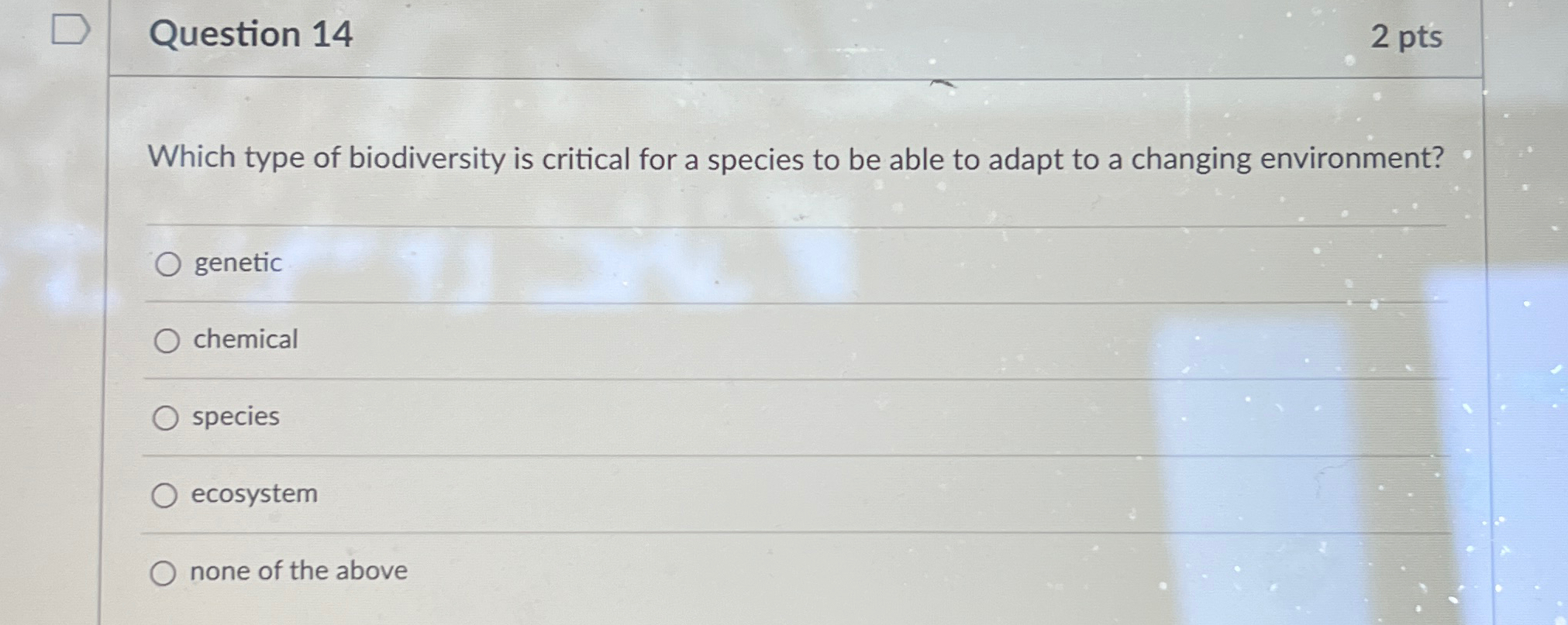 Solved Question 142 ﻿ptsWhich type of biodiversity is | Chegg.com