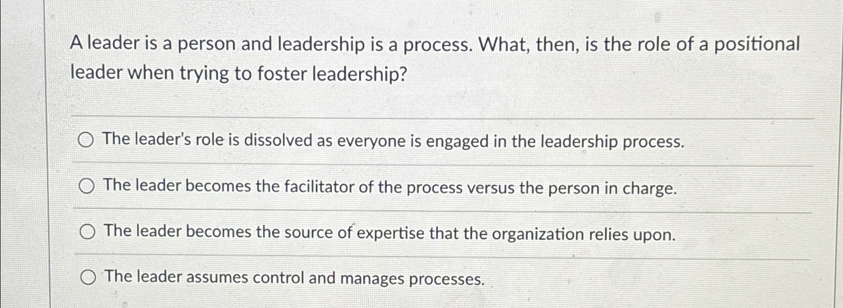 Solved A leader is a person and leadership is a process. | Chegg.com