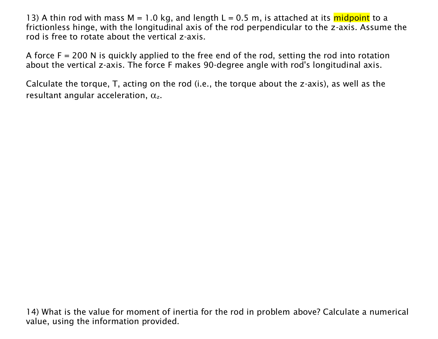 Solved A thin rod with mass M=1.0kg, ﻿and length L=0.5m, ﻿is | Chegg.com