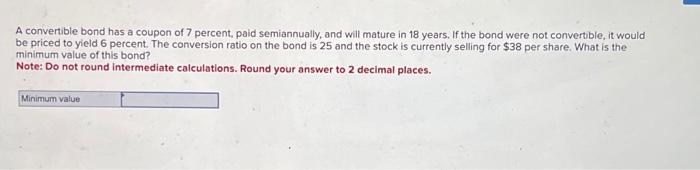 Solved A convertible bond has a coupon of 7 percent, paid | Chegg.com