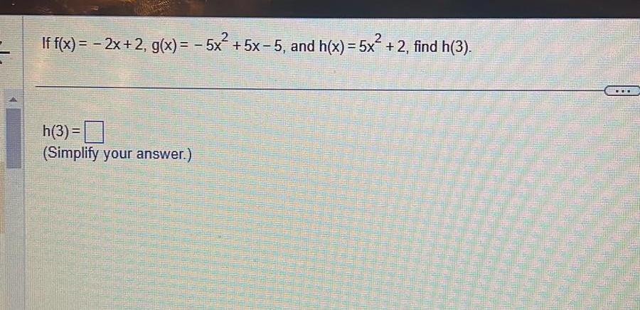 Solved If f(x)=−2x+2,g(x)=−5x2+5x−5, and h(x)=5x2+2, find | Chegg.com