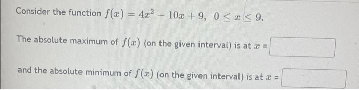 Solved Consider the function f(x)=4x2−10x+9,0≤x≤9 The | Chegg.com