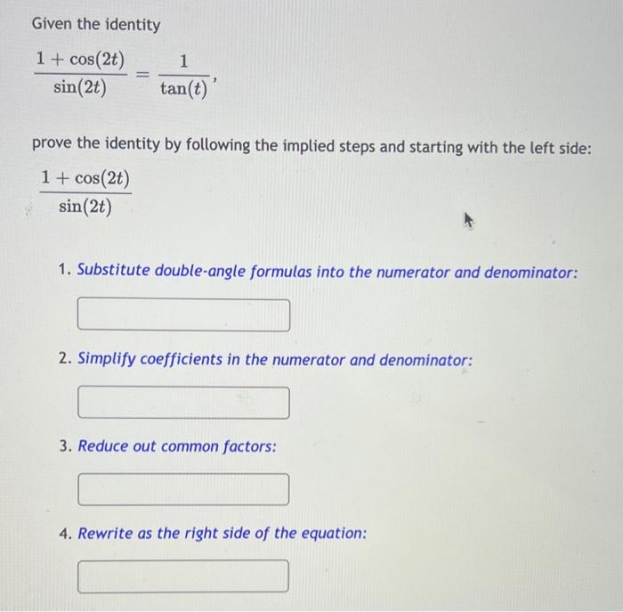 Solved Given the identity sin(2t)1+cos(2t)=tan(t)1, prove | Chegg.com