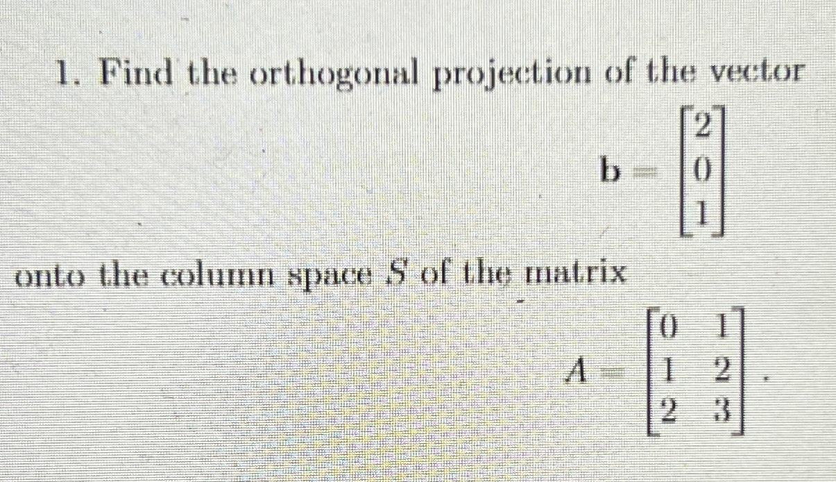 Solved Find the orthogonal projection of the | Chegg.com