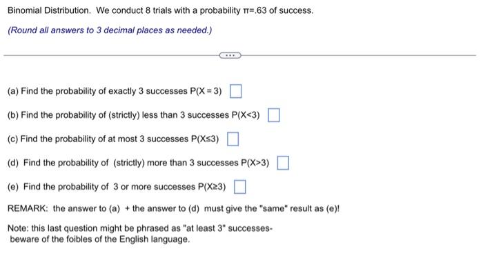 Solved Binomial Distribution. We conduct 8 trials with a | Chegg.com