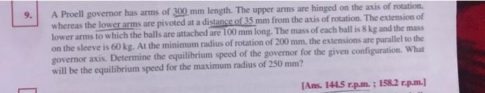 Solved 9. A Proell governor has arms of 300 mm length. The | Chegg.com